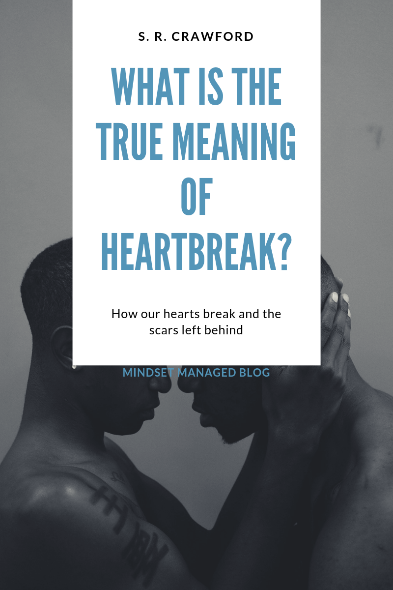 What is the TRUE Meaning of Heartbreak? – S. R. Crawford