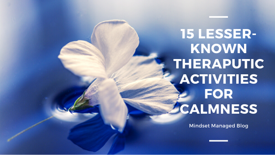 15 Therapeutic and Meditative Activities for Calmness – S. R. Crawford