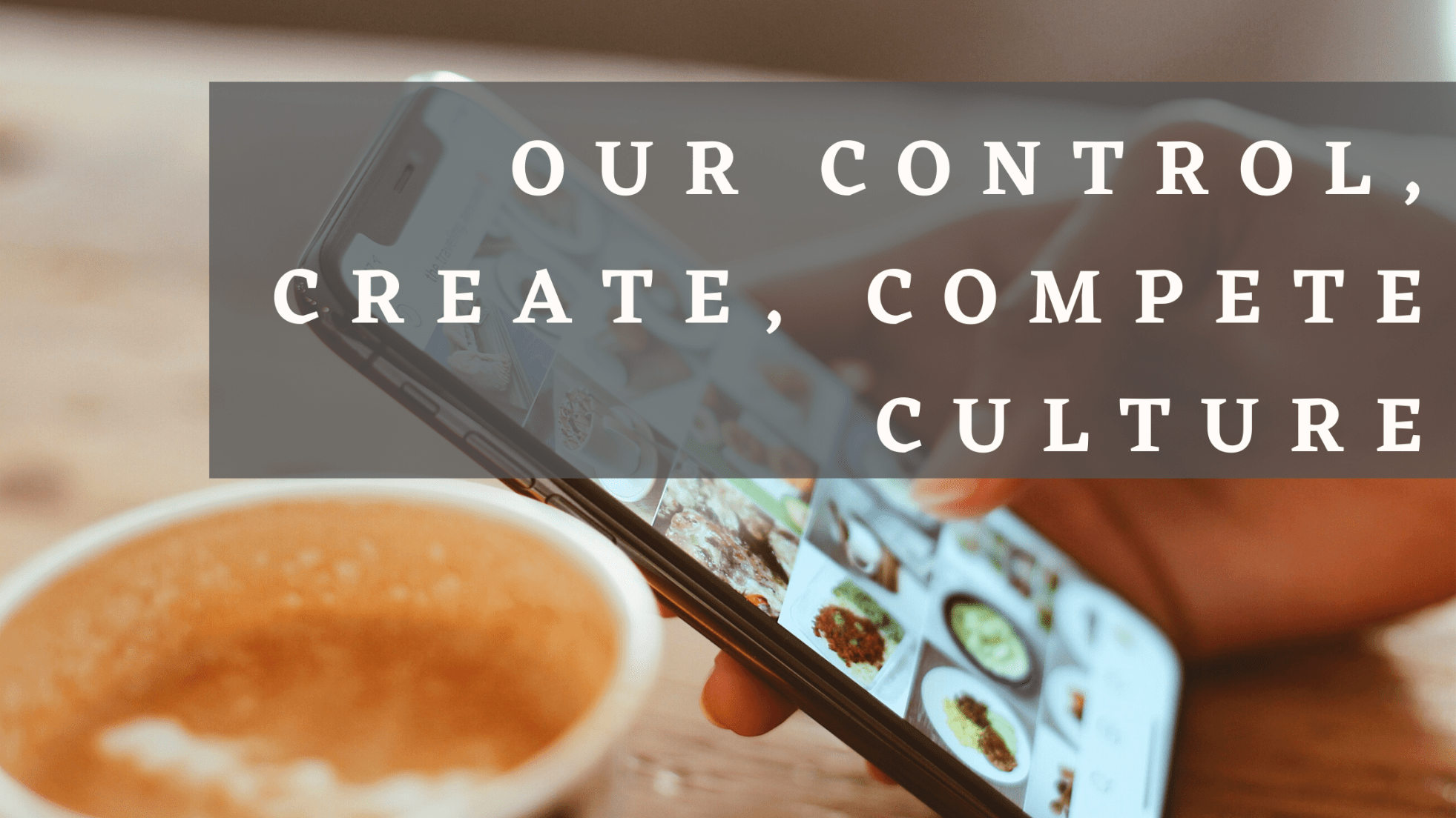 The Undoing Series: The Control, Create, Compete Culture Cycle – S. R ...