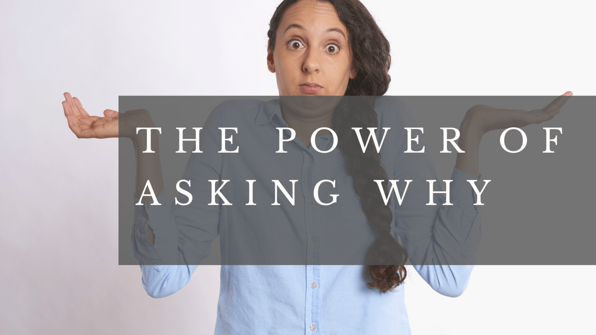 The Power of Asking Why – S. R. Crawford