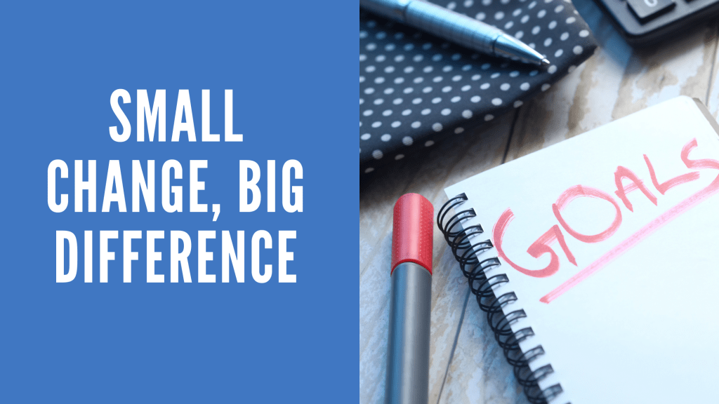 Setting Smaller Goals for 2023: little things to change your life ...